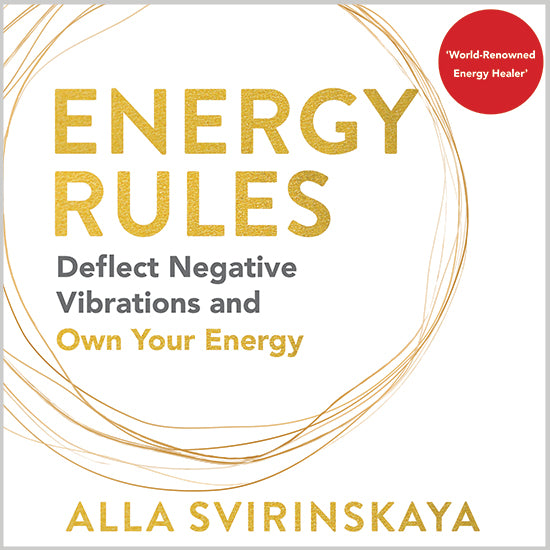 Energy Rules: Deflect Negative Vibrations and Own Your Energy ...